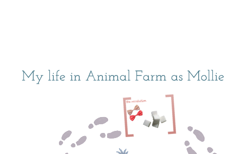 animal farm mollie character changes by Gia Dautel on Prezi