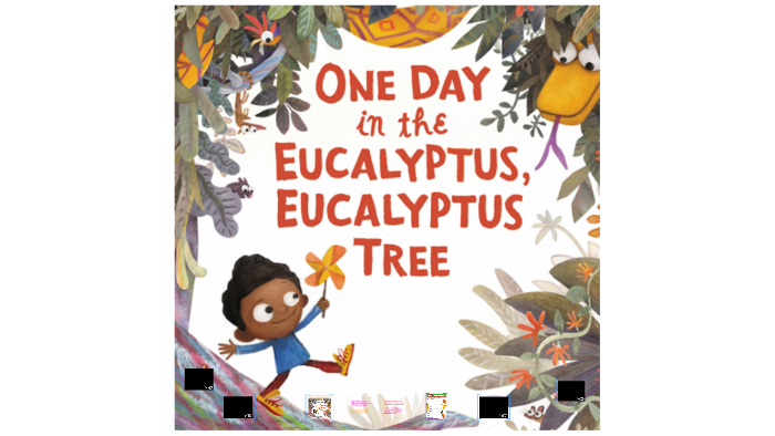 One Day in the Eucalyptus, Eucalyptus Tree by Karla Scott on Prezi