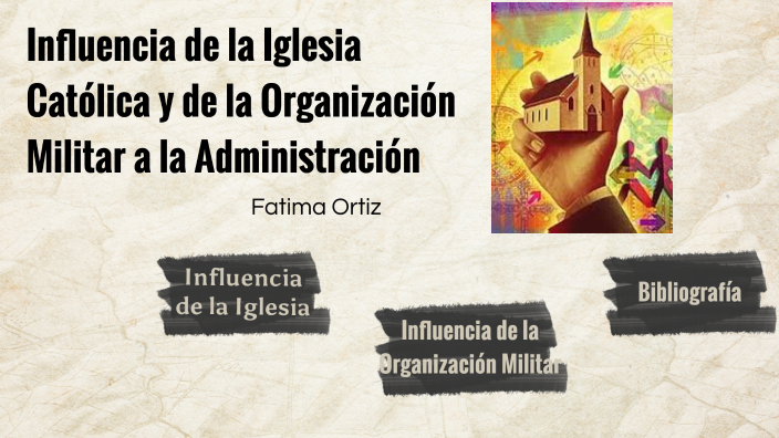 Influencia de la iglesia Católica by Fatima Ortiz on Prezi