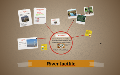 River factfile by Chloe Smith on Prezi