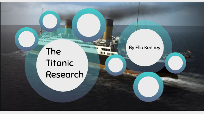 The Titanic Research - Ella Kenney by Ella Kenney on Prezi