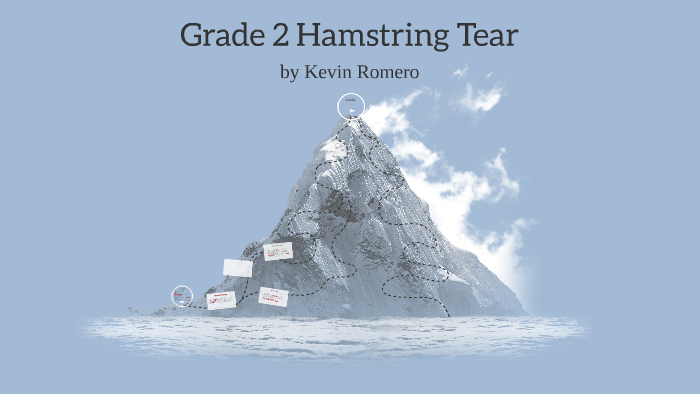 Grade 2 Hamstring Tear by kevin romero on Prezi