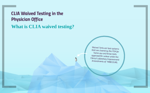 CLIA Waived Testing in the Physician Office by Derrick Vogel on Prezi