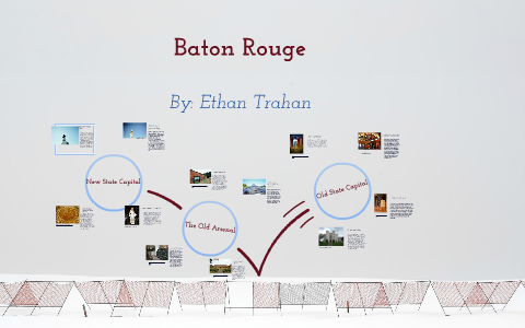Baton Rouge Project by Ethan Trahan on Prezi