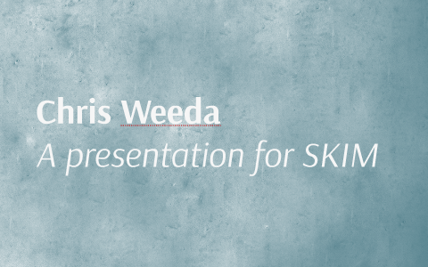 Presentation SKIM by Chris Weeda on Prezi