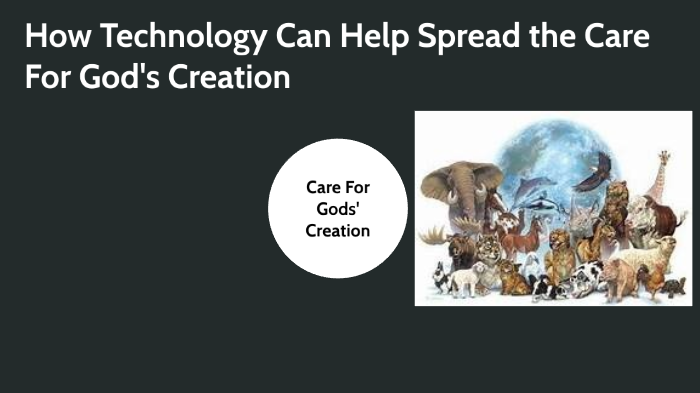 Care for Gods Creation by Harrison Farmer on Prezi