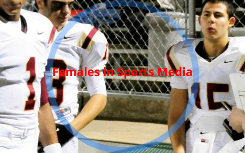 Males Views on Females in Sports Media by Tamsyn Stonebarger on Prezi