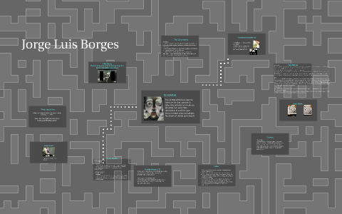Jorge Luis Borges by Elliott Seiler on Prezi