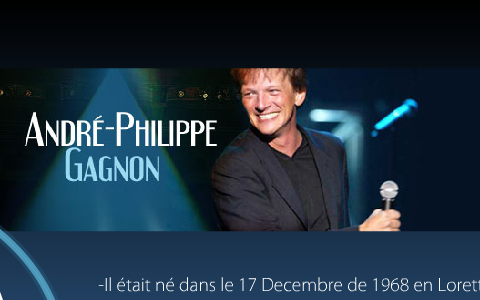 Andre Phillipe Gagnon by dante demon on Prezi