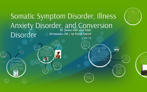 Somatic Symptom Disorder, Illness Anxiety Disorder, and Conversion ...