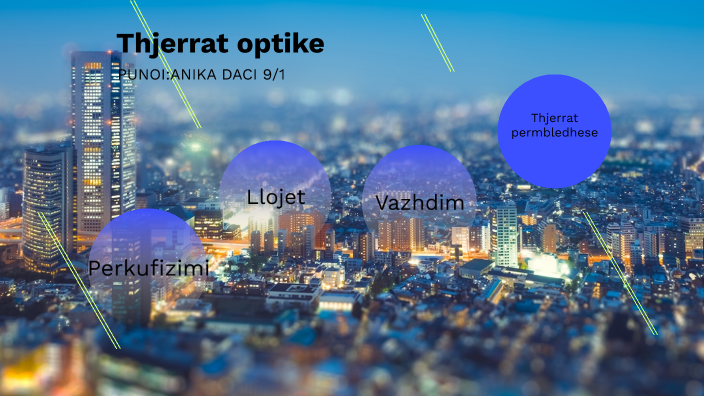 Thjerrat optike by Anika Daci on Prezi