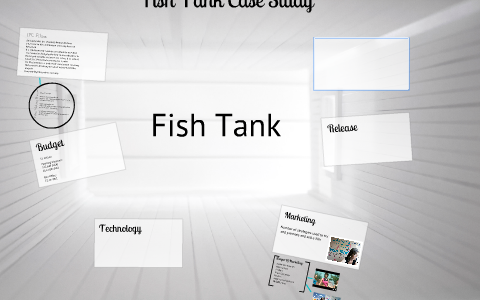 Fish Tank Case Study- Distribution by K Mills on Prezi