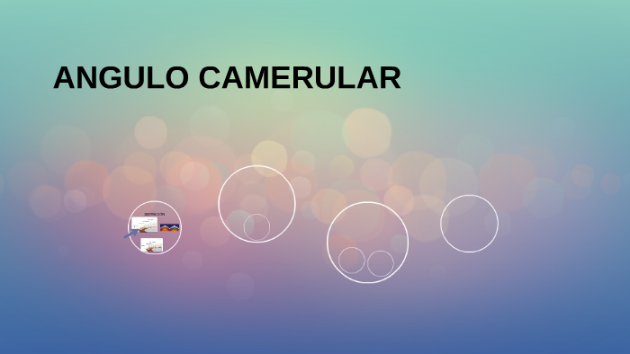 ANGULO CAMERULAR by MILVIA KROELL on Prezi