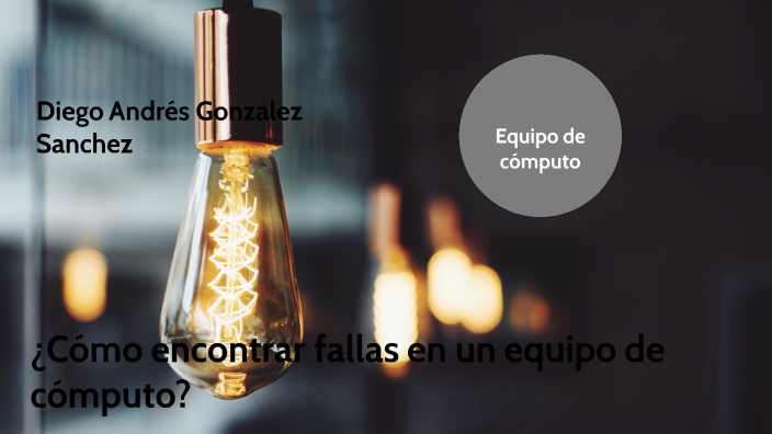 ¿Cómo encntrar fallas en un equipo de cómputo? by DIEGO ANDRES GONZALEZ ...