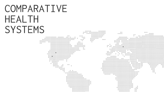 Comparative Health Systems by Nana Kofi Quakyi on Prezi