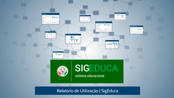 Relatório de Utilização | SigEduca by Ricardo Minuzzo on Prezi