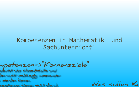 Kompetenzen in Mathematik und Sachunterricht by Nina Wichmann on Prezi