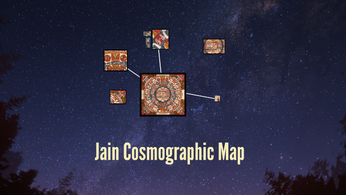 Jain Cosmographic Map by Samantha Fox-Cogar on Prezi