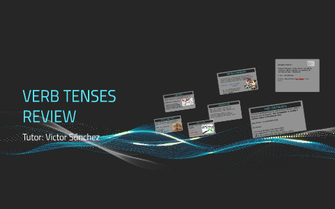 VERB TENSES REVIEW by on Prezi