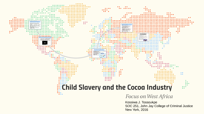 Child Slavery and the Cocoa Industry by Kossiwa Tossoukpe on Prezi
