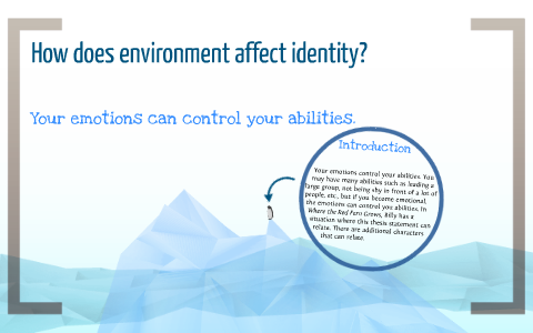 How does envionment affect identity? by Sonia Lee on Prezi