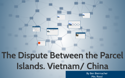 The Dispute Between the Parcel Islands by Ben Biermacher on Prezi