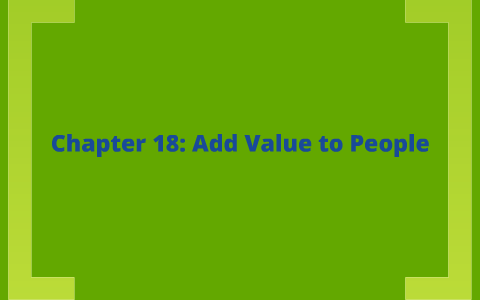 Chapter 18: Add Value to People by Gaby Lohner on Prezi