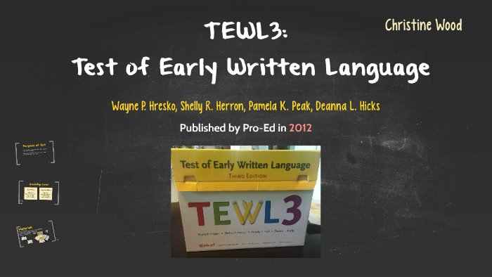 TEWL3 : Test of Early Written Language by Christine Wood on Prezi