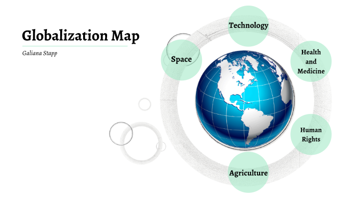 Globalization Map by Galiana Stapp on Prezi