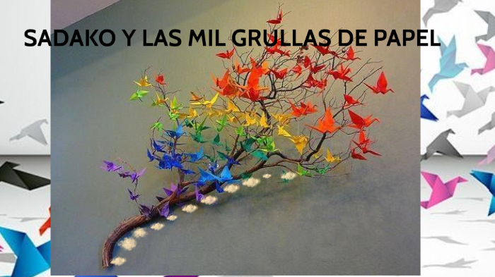 Sadako y las mil grullas de Papel finalizado by lorena Espinoza Morales ...