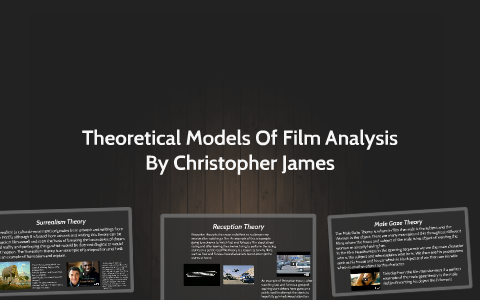Theoretical Models Of Film Analysis By Christopher James Creative Media ...