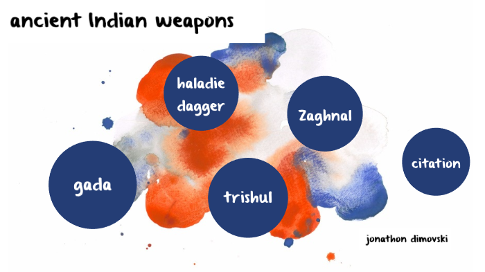ancient Indian weapons by Jonathon Alex Dimovski on Prezi