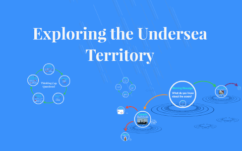 Exploring the Undersea Territory by Kaylee Gallagher on Prezi