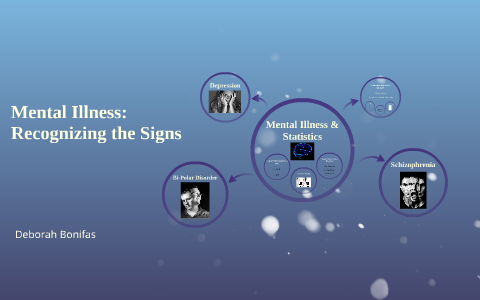 Mental Illness by Deborah Bonifas on Prezi
