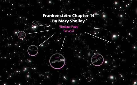 Frankenstein: Chapter 14 by Monique Peart on Prezi