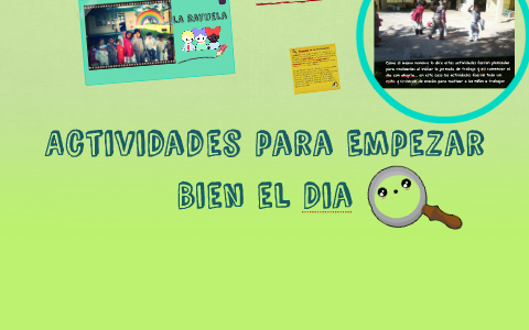 actividades para empezar bien el dia by Greta Saldivar on Prezi