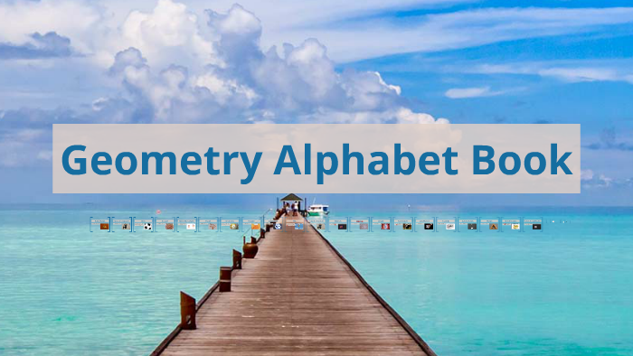 Geometry Alphabet Book by idaly melendez on Prezi