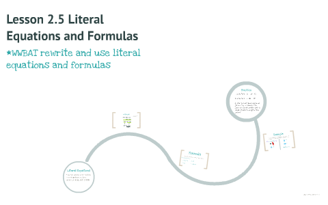 Lesson 2.5 Literal Equations and Formulas by Joanne Maves on Prezi