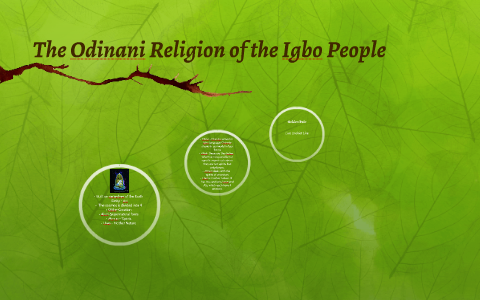 The Odinani Religion of the Igbo People by Anasia Mazyck on Prezi