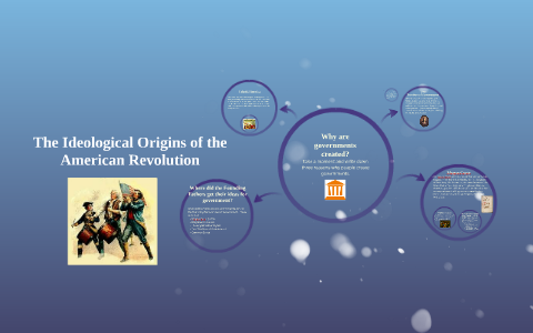 The Ideological Origins of the American Revolution by Amy Poage on Prezi