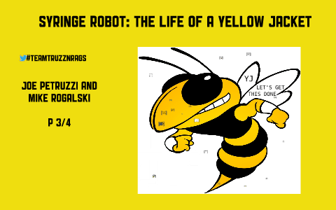 Yellow Jacket Syringe Robot by Rags & Co. on Prezi