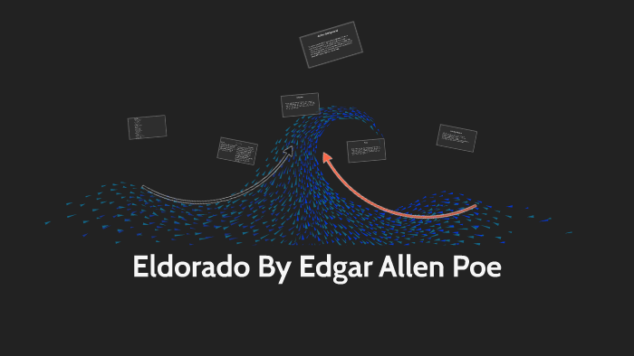 Eldorado By Edgar Allen Poe by Mikhail Moojalsky on Prezi