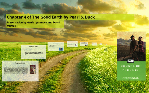 Chapter 4 of The Good Earth by Pearl S. Buck by David Murray on Prezi