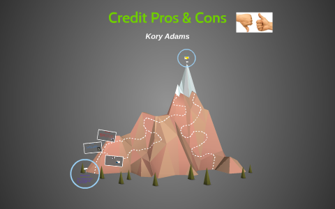 Credit Pros & Cons by Kory Adams