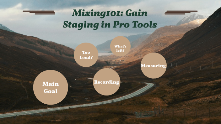 Mixing101: Gain Staging in Pro Tools by David Nolan on Prezi