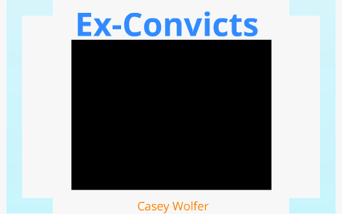 Ex-Con Prez by Casey Wolfer on Prezi