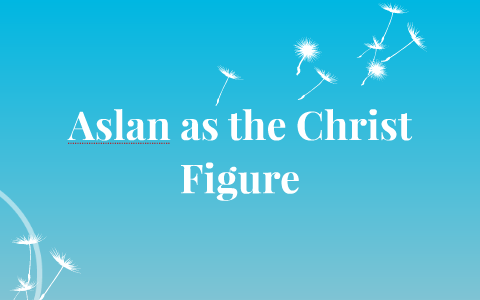 Aslan as the Christ Figure by Trinity McPherson on Prezi