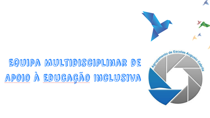 Equipa Multidisciplinar de Apoio à Educação Inclusiva by Susana Roças ...