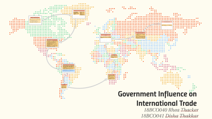 Government Influence on International Trade by Rhea Thacker on Prezi