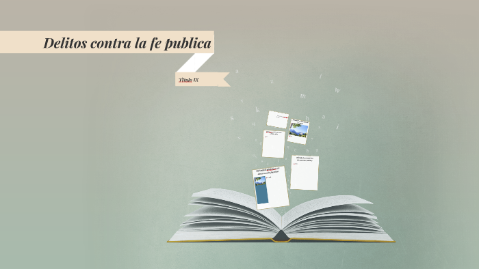 Delitos contra la fe publica by Valentina Garcia on Prezi